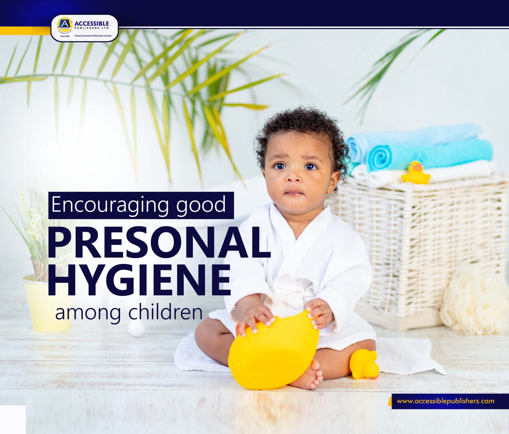 Encouraging Good Personal Hygiene Among Children - Accessible ...
